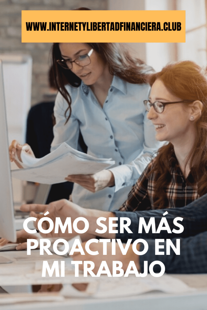 Cómo ser MÁS Proactivo en mi Trabajo | Mira Esto!